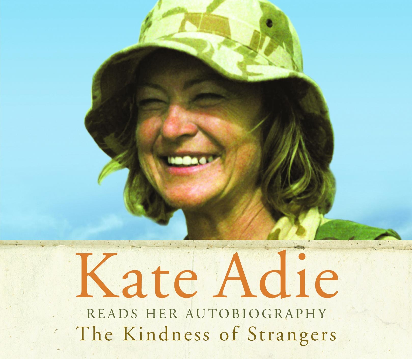 The Autobiography: The Kindness of Strangers by Kate Adie | Headline ...