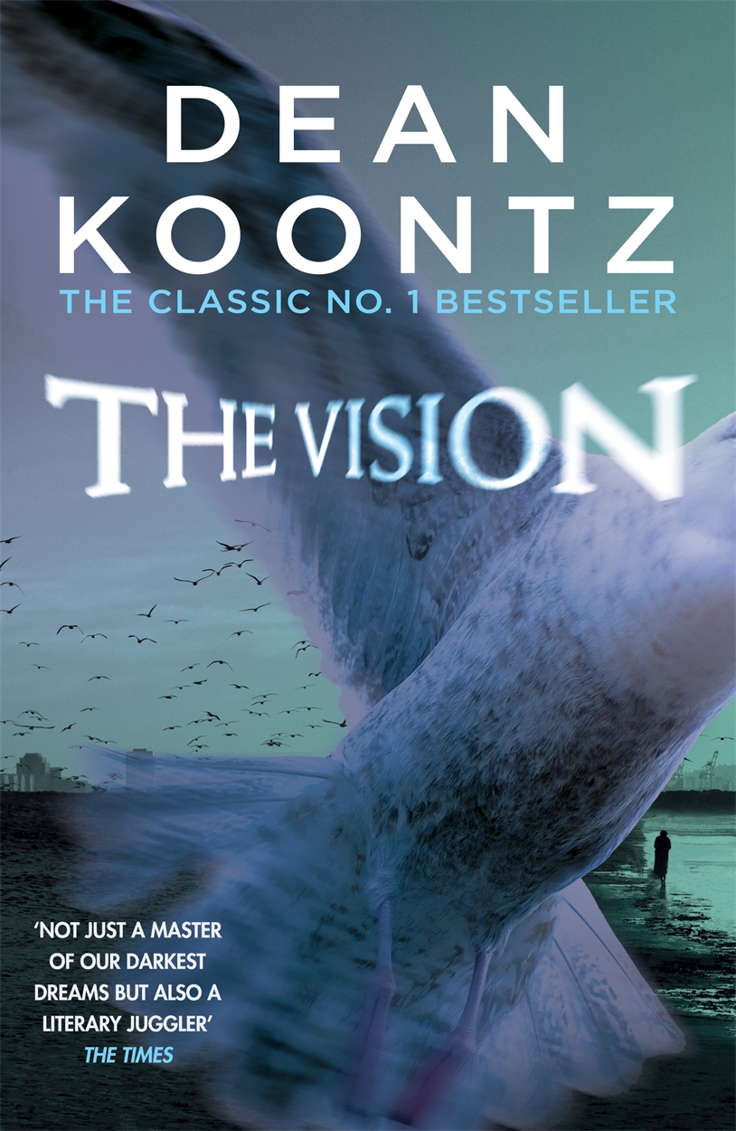 The Vision by Dean Koontz | Headline Publishing Group, home of ...