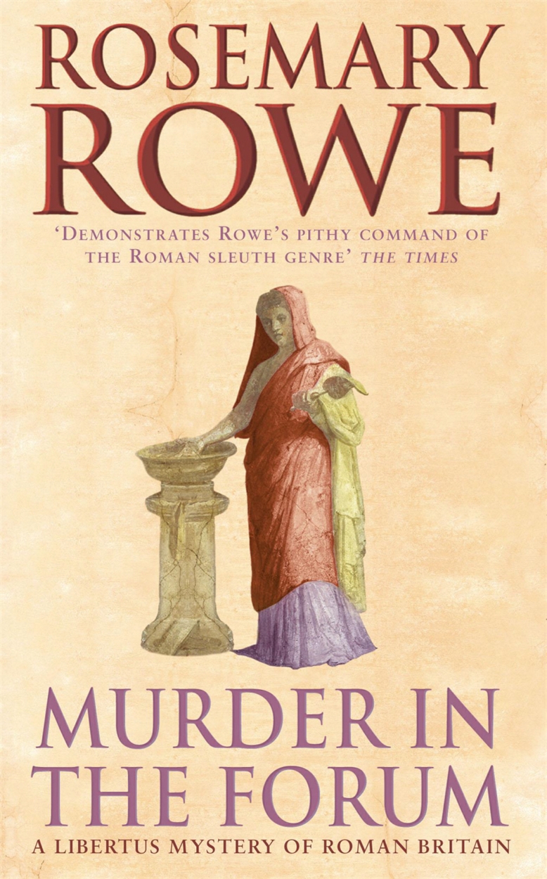 Murder in the Forum (A Libertus Mystery of Roman Britain, book 3) by ...