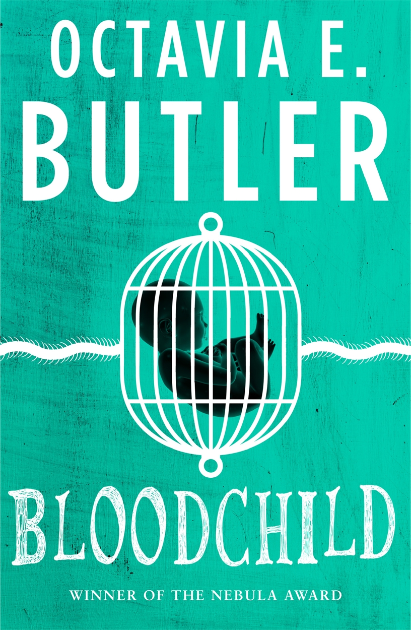 Bloodchild by Octavia E. Butler | Headline Publishing Group, home of ...