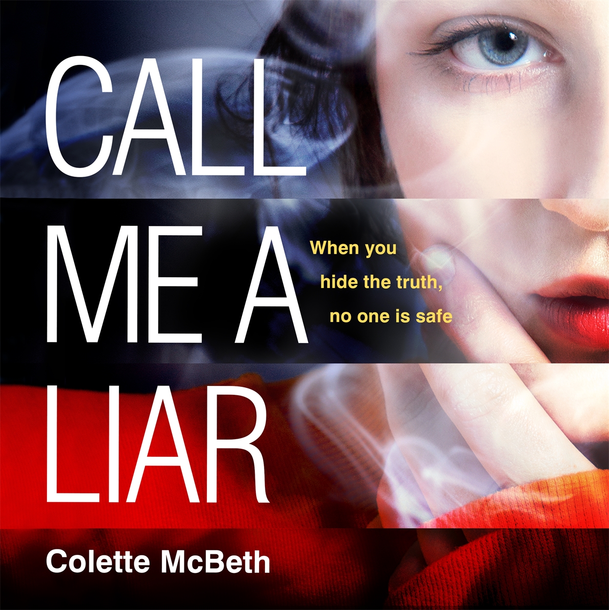 Call Me a Liar by Colette McBeth | Headline Publishing Group, home of ...