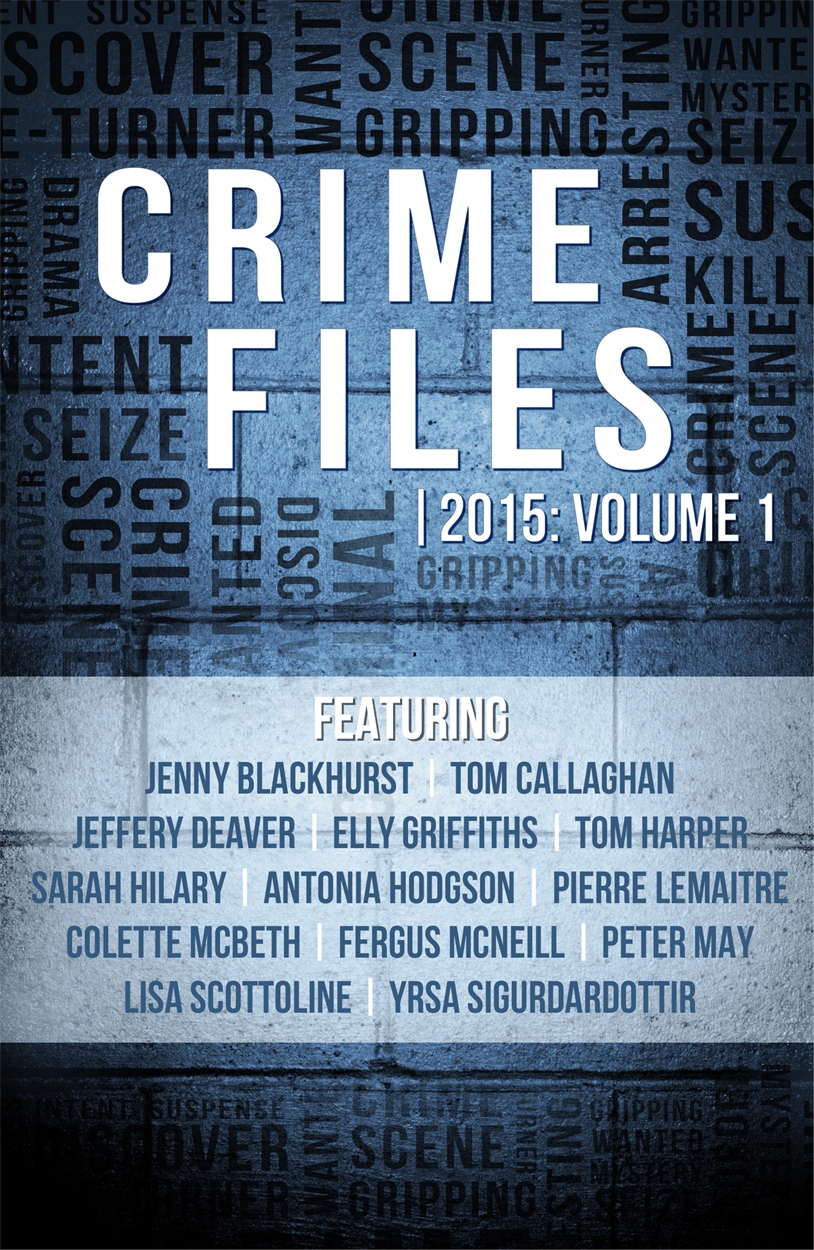Crime Files 2015: Volume 1 (A Free Sampler) by Crime Files | Headline ...