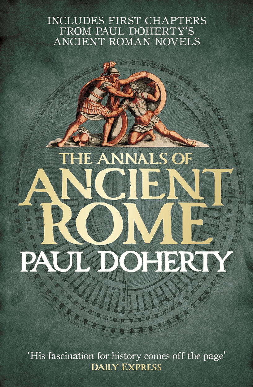 The Annals of Ancient Rome by Paul Doherty | Headline Publishing Group ...
