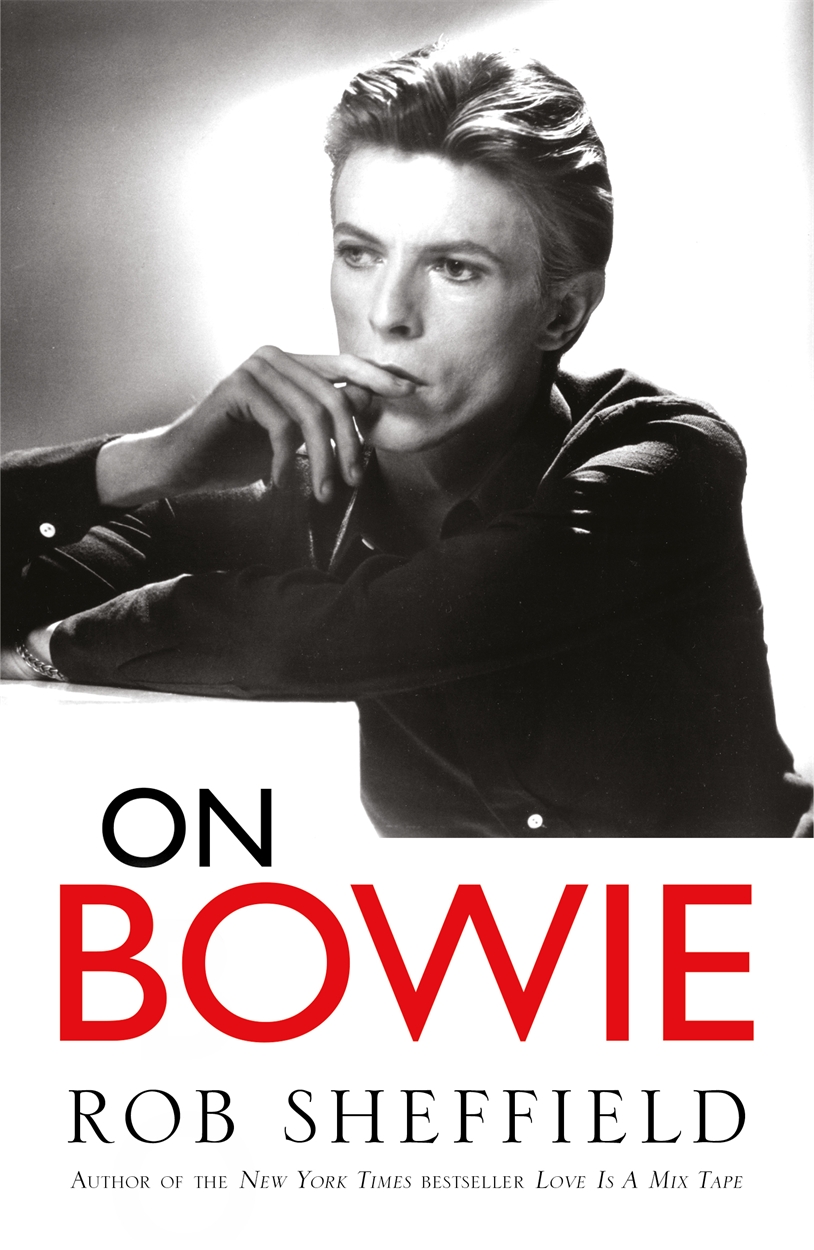 On Bowie by Rob Sheffield | Headline Publishing Group, home of ...