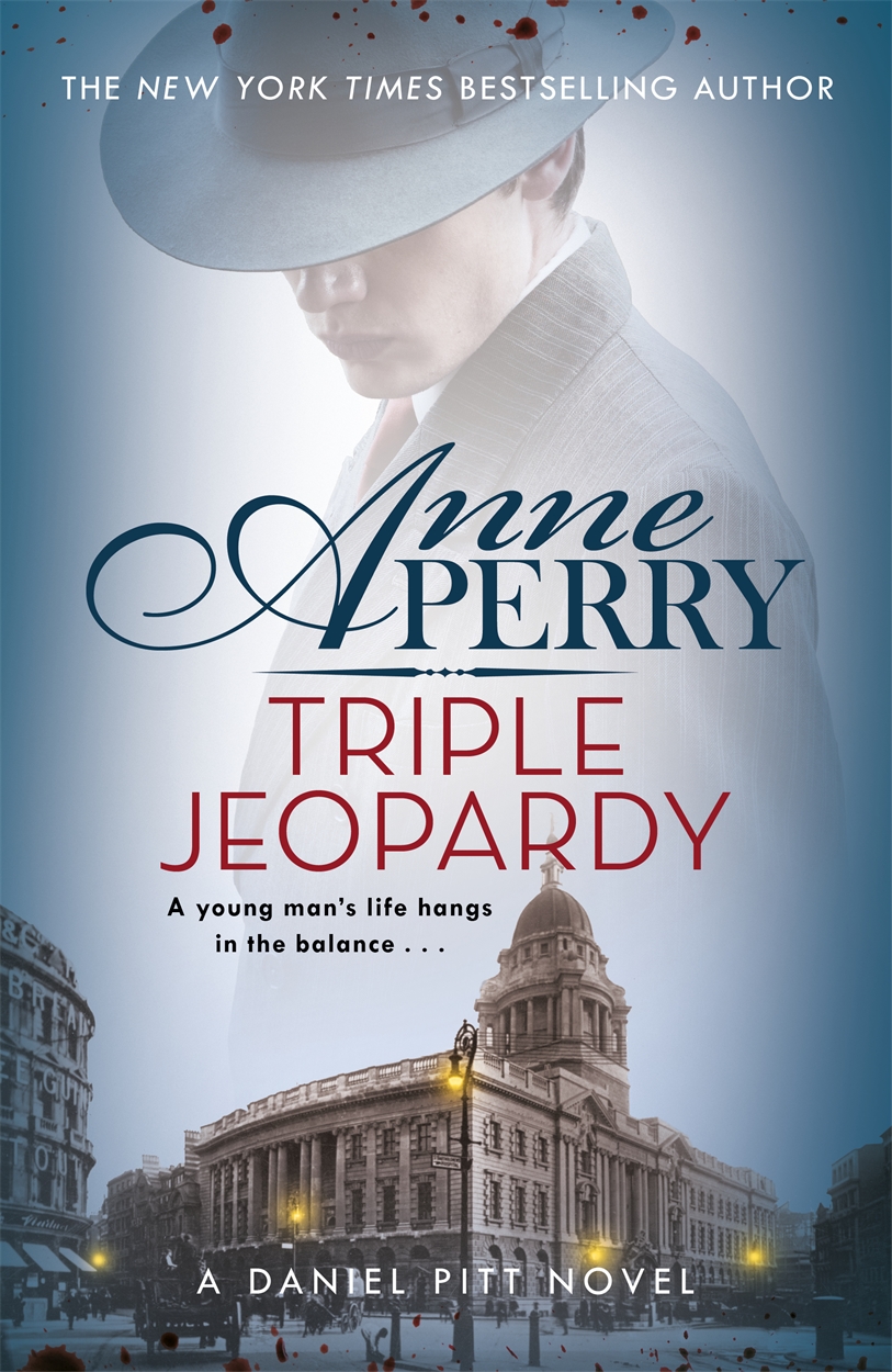 Triple Jeopardy (Daniel Pitt Mystery 2) by Anne Perry | Headline ...