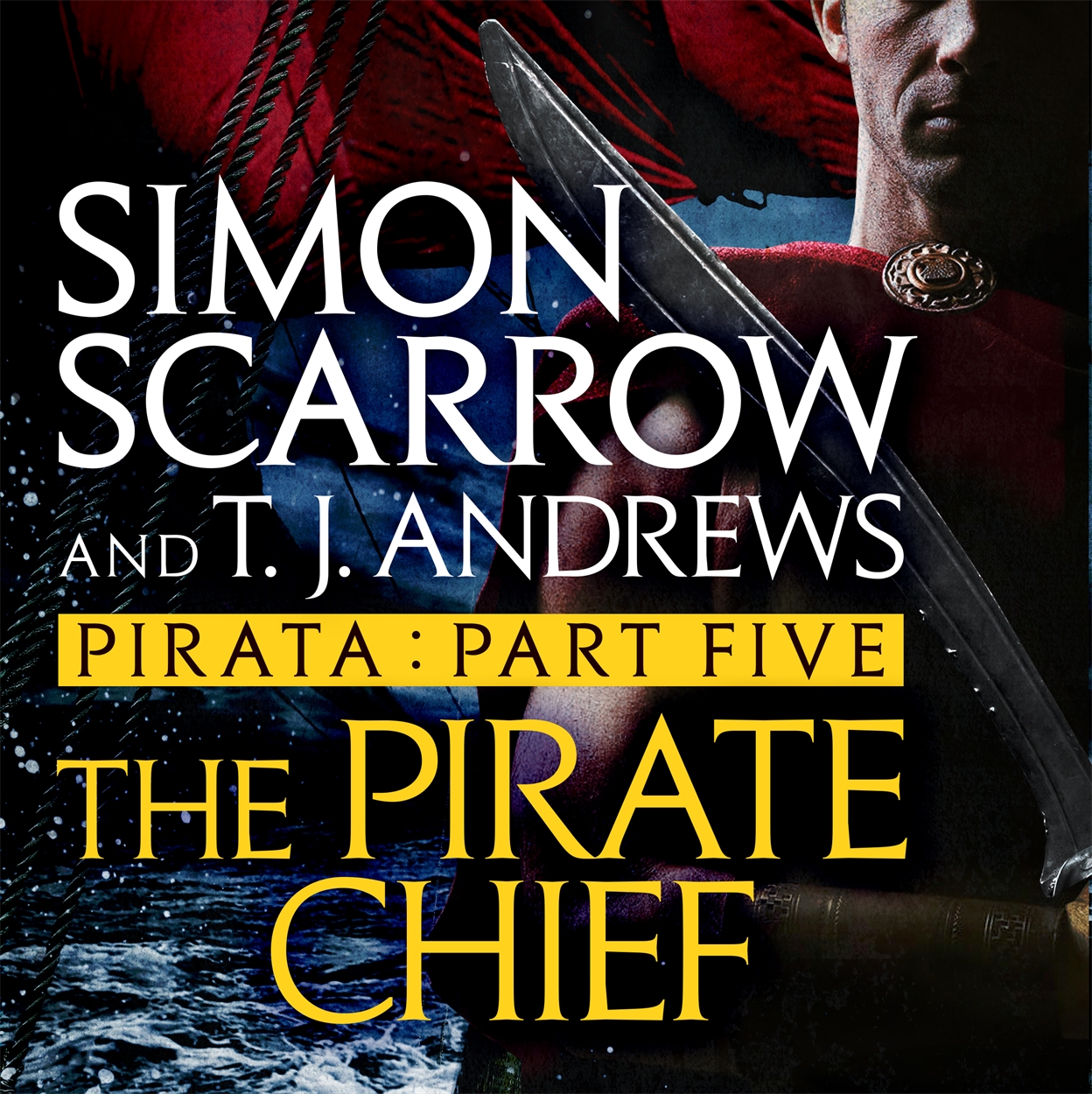 Pirata: The Pirate Chief by Simon Scarrow | Headline Publishing Group ...