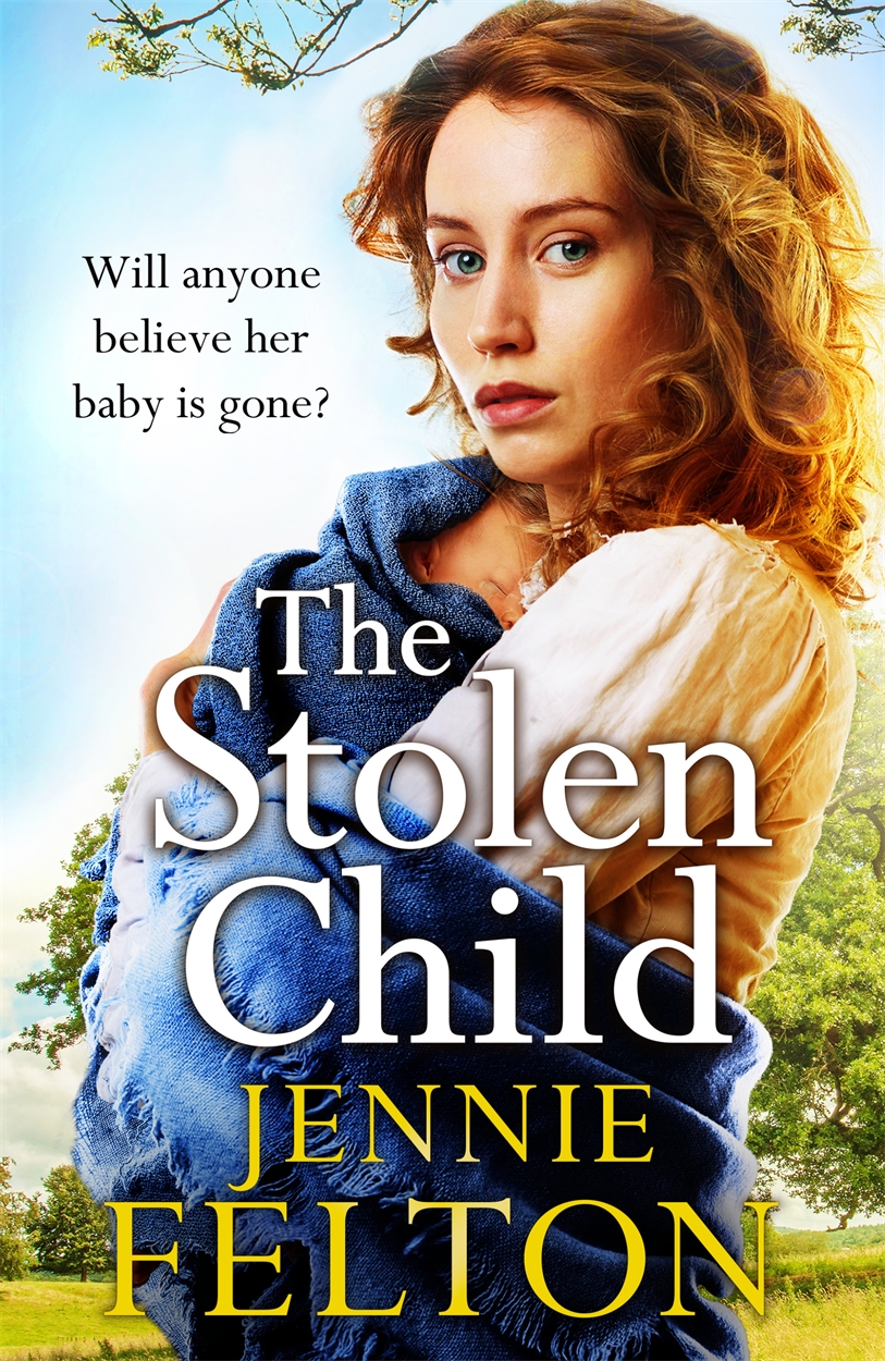 The Stolen Child by Jennie Felton | Headline Publishing Group, home of ...
