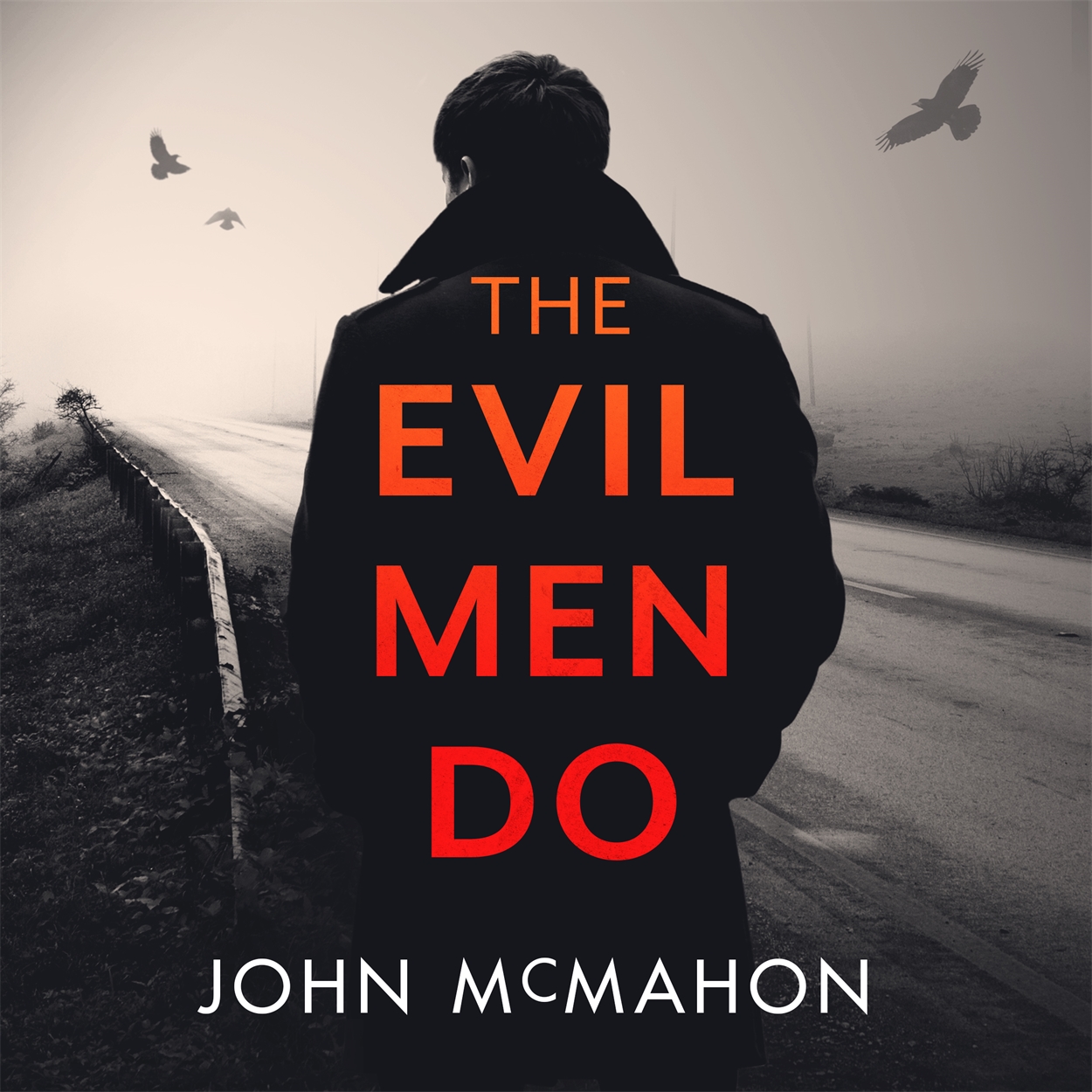 The Evil Men Do by John McMahon | Headline Publishing Group, home of ...