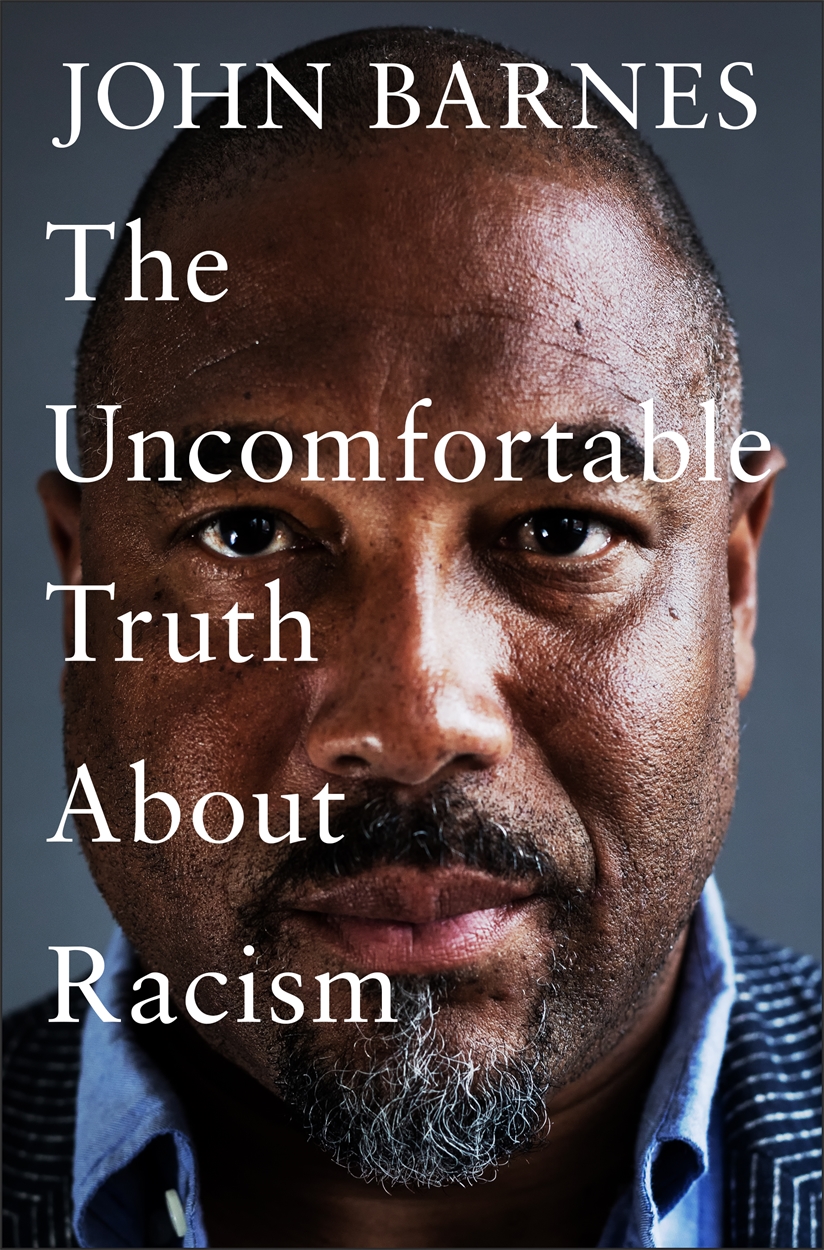 The Uncomfortable Truth About Racism by John Barnes | Headline ...