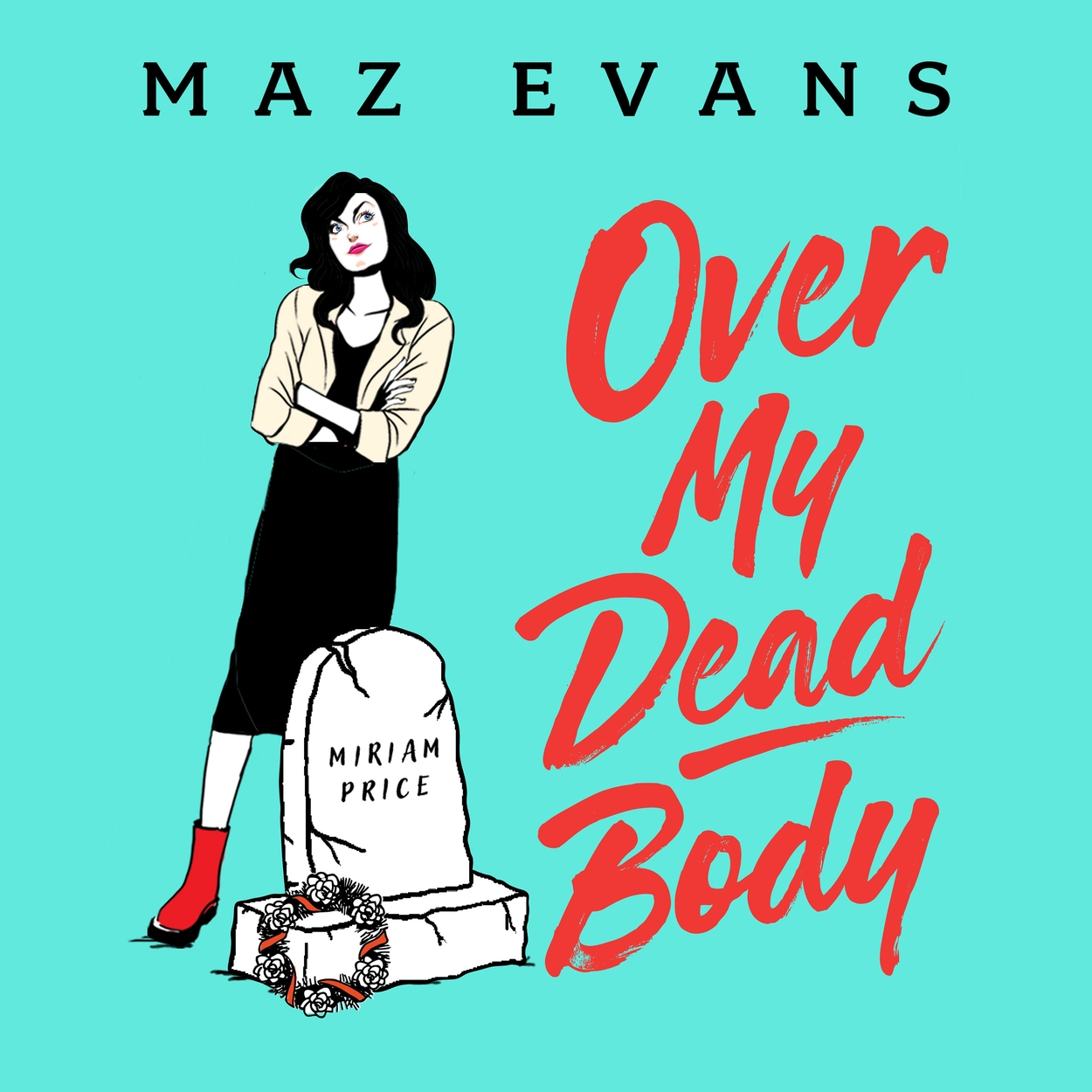 Over My Dead Body by Maz Evans | Headline Publishing Group, home of ...