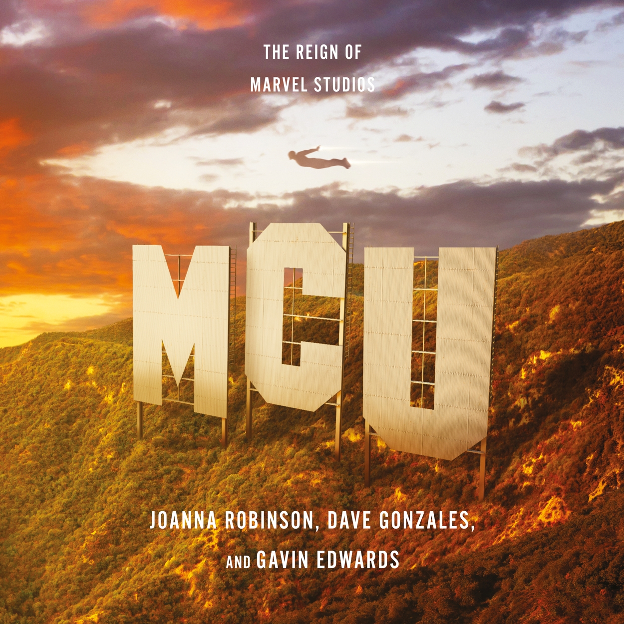 MCU: The Reign of Marvel Studios by Joanna Robinson | Headline ...