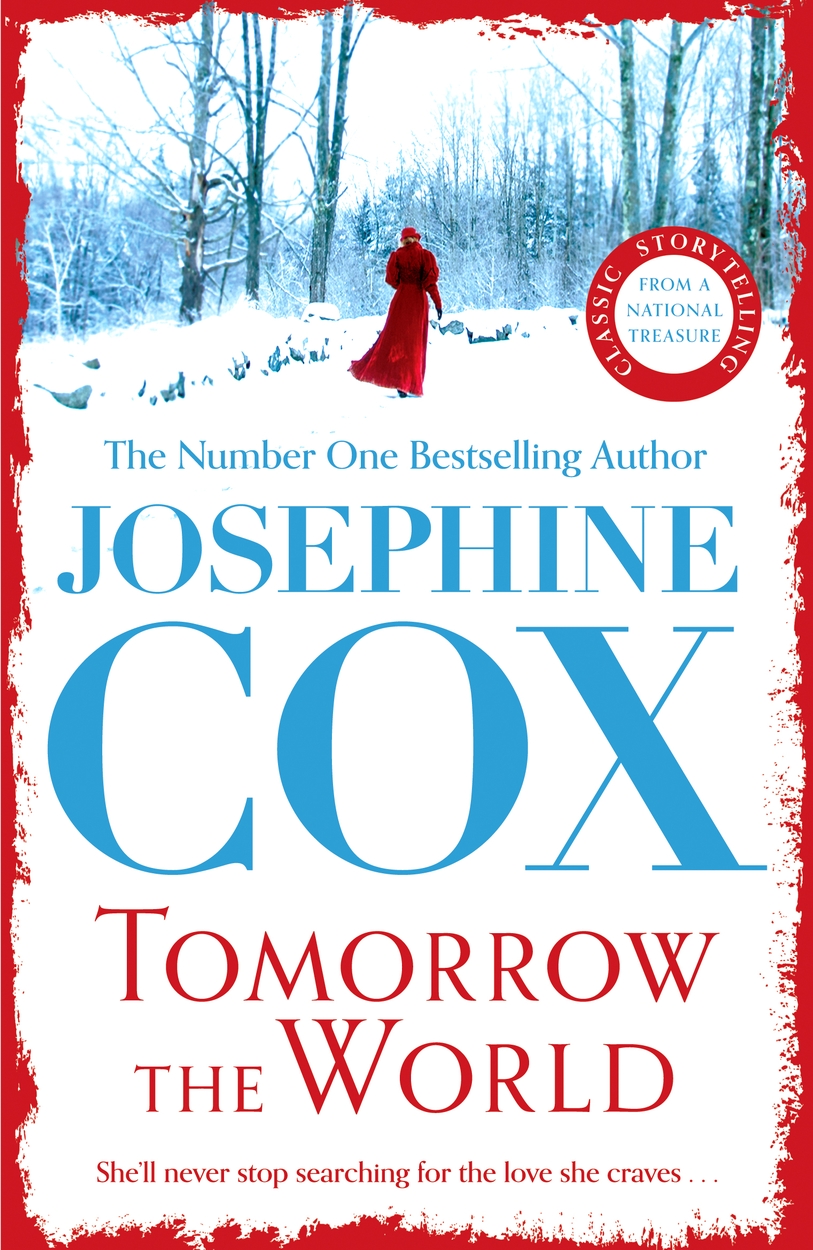 Tomorrow the World by Josephine Cox | Headline Publishing Group, home ...