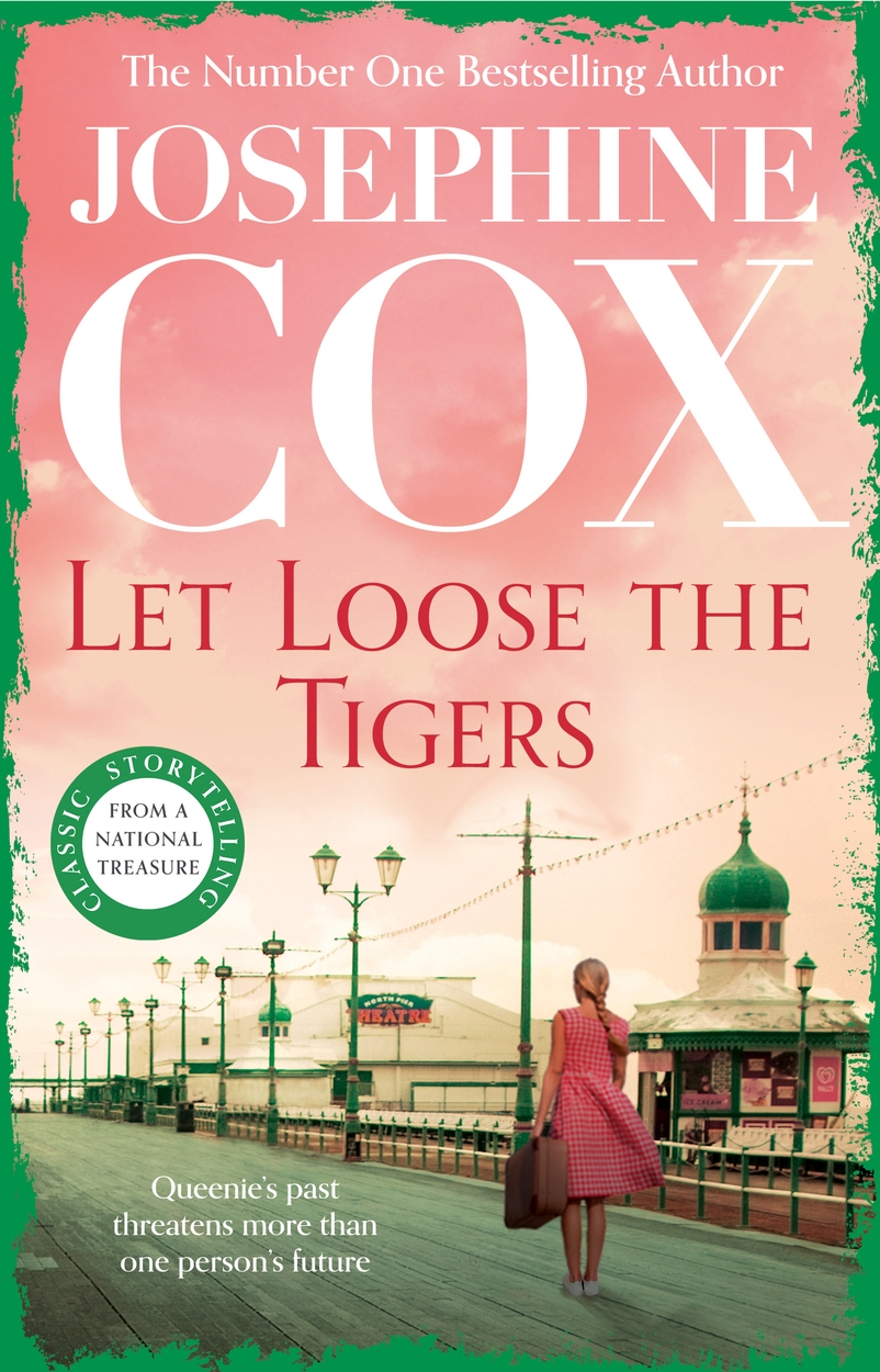 Let Loose the Tigers by Josephine Cox | Headline Publishing Group, home ...