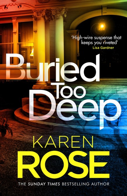 Buried Too Deep By Karen Rose Headline Publishing Group Home Of Bestselling Fiction And Non