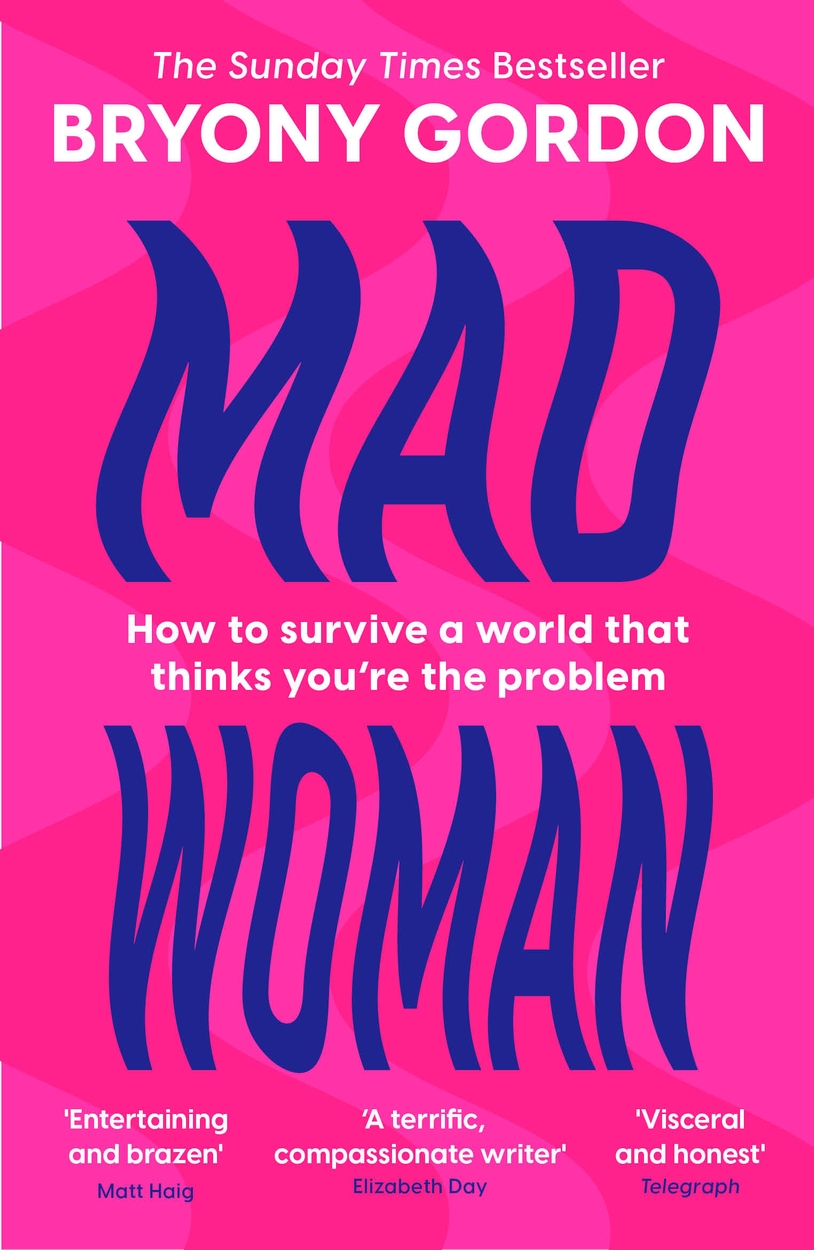 Mad Woman by Bryony Gordon | Headline Publishing Group, home of bestselling fiction and non ...