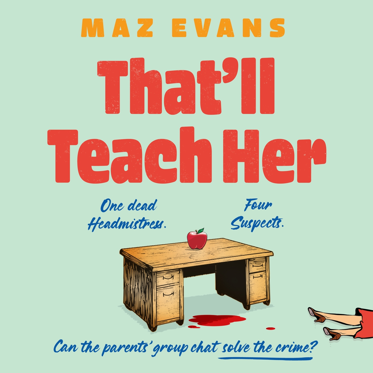 That’ll Teach Her by Maz Evans | Headline Publishing Group, home of ...